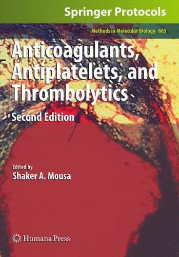 Methods in Molecular Biology Ser.: Anticoagulants, Antiplatelets, and ...