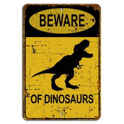Beware of Dinosaurs Rustic Sign - Funny Jurassic Themed Warning Sign | eBay