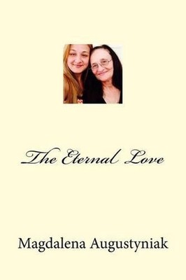 The Eternal Love by Magdalena Augustyniak (English) Paperback Book ...