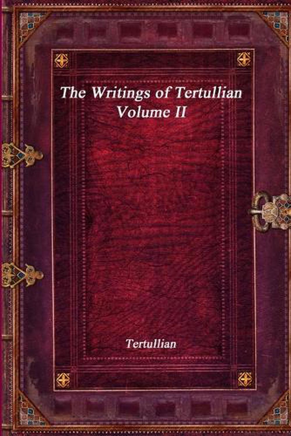 The Writings of Tertullian - Volume II by Tertullian (English ...