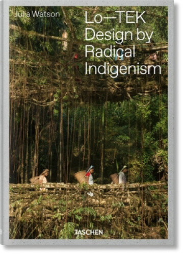 Julia Watson. Lo—TEK. Design by Radical Indigenism by Julian Watson ...