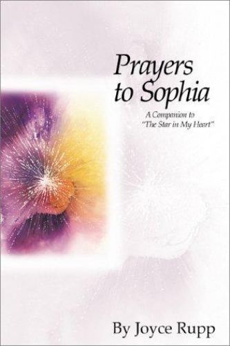Prayers to Sophia: A Companion to The Star in My Heart by Rupp, Joyce ...