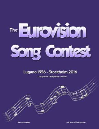 Complete and Independent Guide to the Eurovision Song Contest 2016 ...