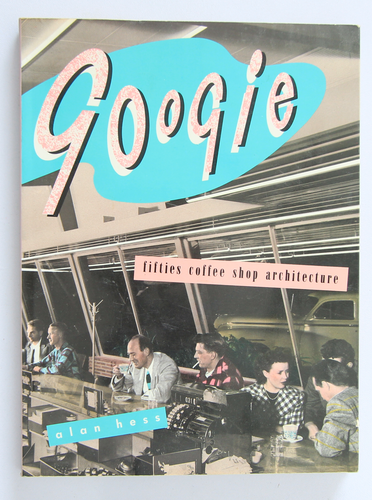 "Googie: Fifties Coffee Shop Architecture" Alan Hess [1985 1st Ed] MCM ...