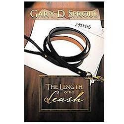 Length of the Leash by Gary D. Sproul (2011, Hardcover) for sale online ...
