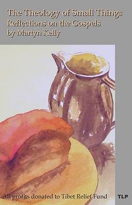 The Theology of Small Things: Reflections on the Gospels by Martyn ...