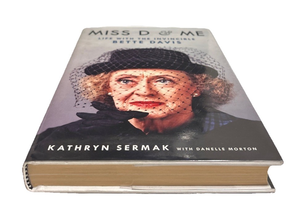 Miss d and Me : Life with the Invincible Bette Davis by Kathryn Sermak ...