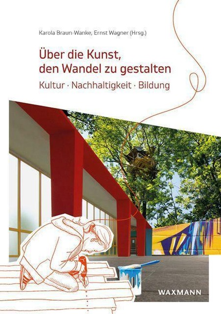 Über die Kunst, den Wandel zu gestalten von Karola Braun-Wanke Ernst ...