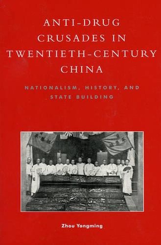 Anti-Drug Crusades in Twentieth-Century China: Nationalism, History ...