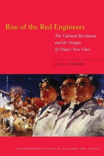 Rise of the Red Engineers: The Cultural Revolution and the Origins - ACCEPTABLE 9780804760782| eBay