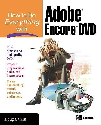 How to Do Everything with Adobe Encore DVD by Sahlin, Doug -Paperback ...