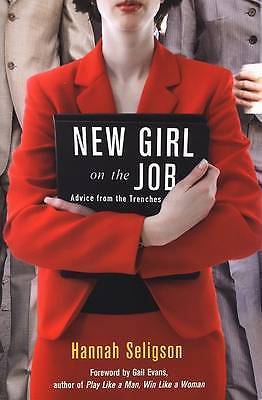 New Girl on the Job: Advice from the Trenches by Hannah Seligson ...