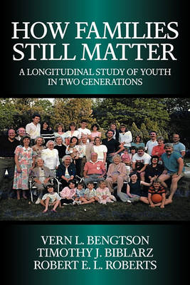 How Families Still Matter: A Longitudinal Study of Youth in Two ...
