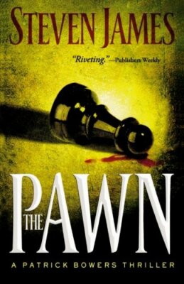 The Pawn (The Patrick Bowers Files, Book 1): 01 (T... by James, Steven ...