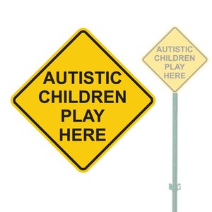 AUTISTIC CHILDREN PLAY HERE HEAVY DUTY ALUMINUM SIGN 11" x 11" | eBay