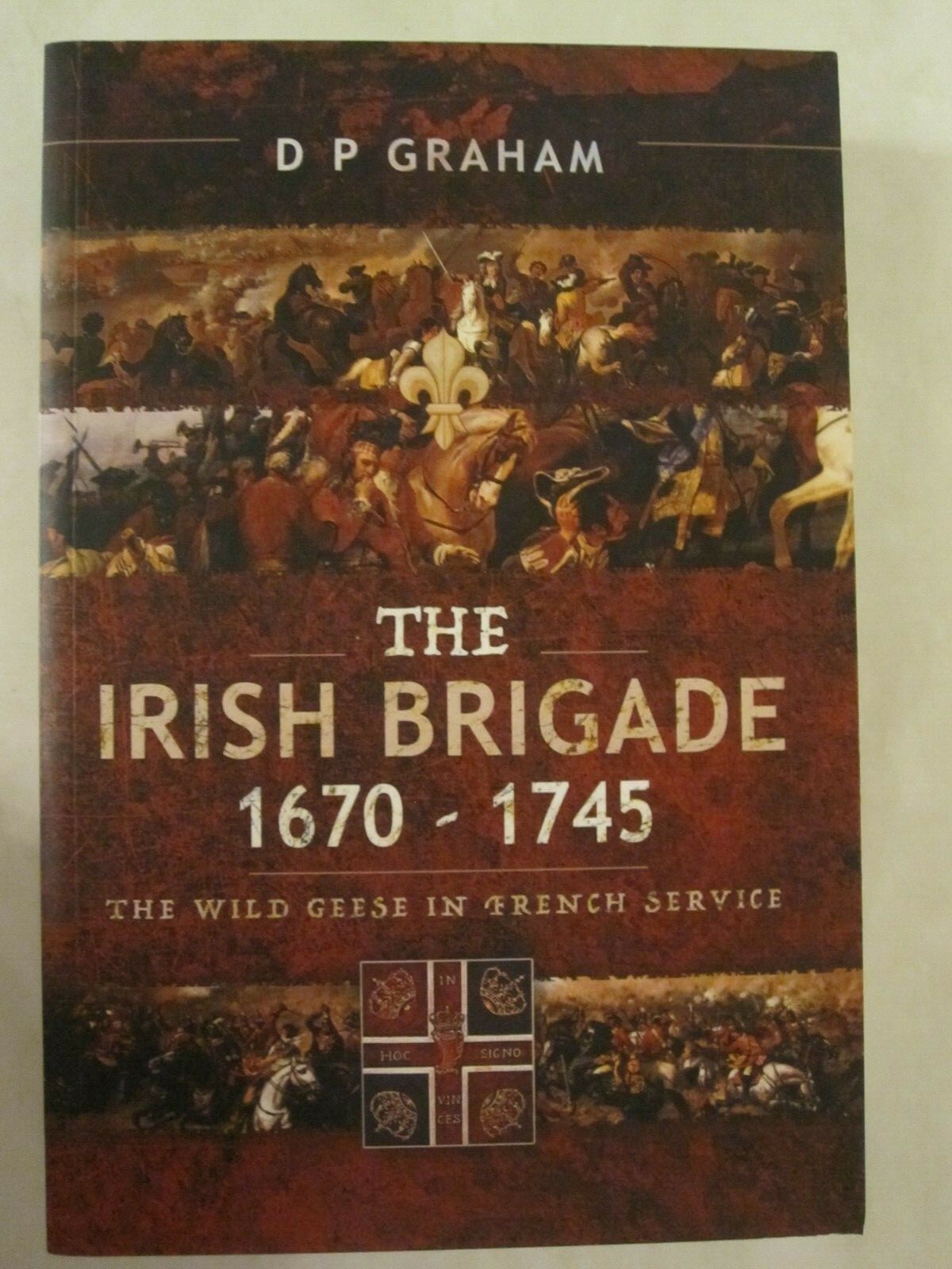 The Irish Brigade, 1670–1745 - The Wild Geese in French Service ...