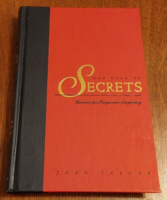 The Book of Secrets: Lessons for Progessive Conjuring; Carney, John ...