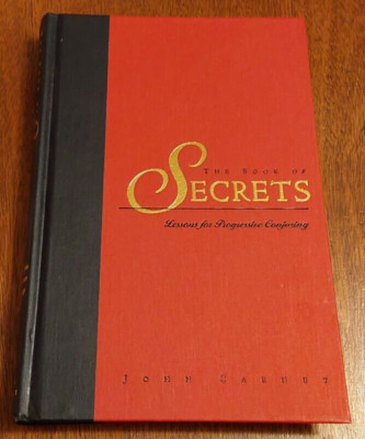 The Book of Secrets: Lessons for Progessive Conjuring; Carney, John ...