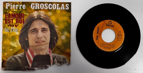 PIERRE GROSCOLAS L'Amour Est Roi, De L'Or Disque 45T 7" Vinyle 1972 ...