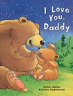 I Love You Daddy By Jillian Harker | eBay