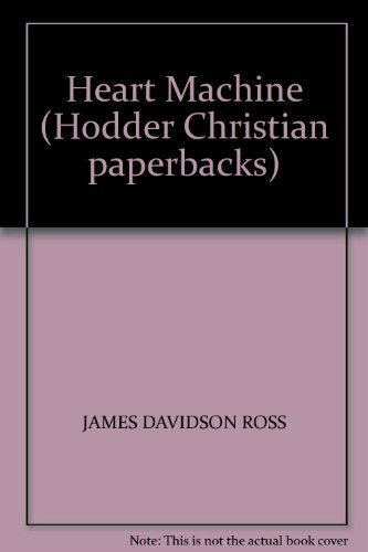Heart Machine (Hodder Christian paperbacks) by Ross, James Davidson ...