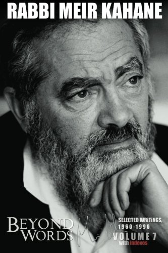 BEYOND WORDS: SELECTED WRITINGS 1960-1990 VOLUME 7 By Rabb Meir Kahane ...