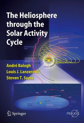 A. Balogh (u. a.) | The Heliosphere through the Solar Activity Cycle | Buch | eBay.de