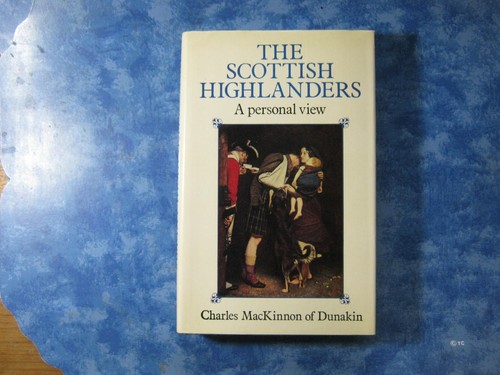 THE SCOTTISH HIGHLANDERS Charles MacKinnon HCDJ 1985 XLNT Clans ...
