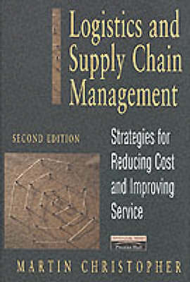 Logistics and Supply Chain Management by Martin Christopher (Hardcover ...