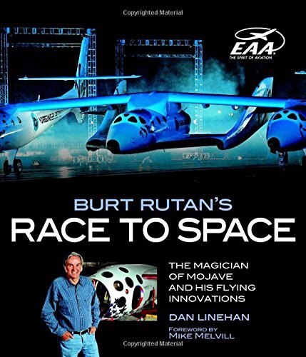 BURT RUTAN'S RACE TO SPACE: THE MAGICIAN OF MOJAVE AND HIS By Dan ...
