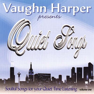 Quiet Songs: Soulful Songs for Your Quiet Time Listening, Vol. 1 by ...