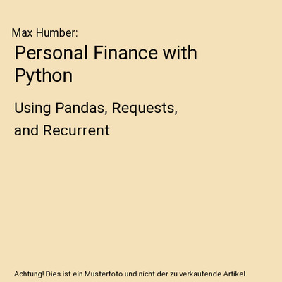 Personal Finance with Python: Using Pandas, Requests, and Recurrent ...