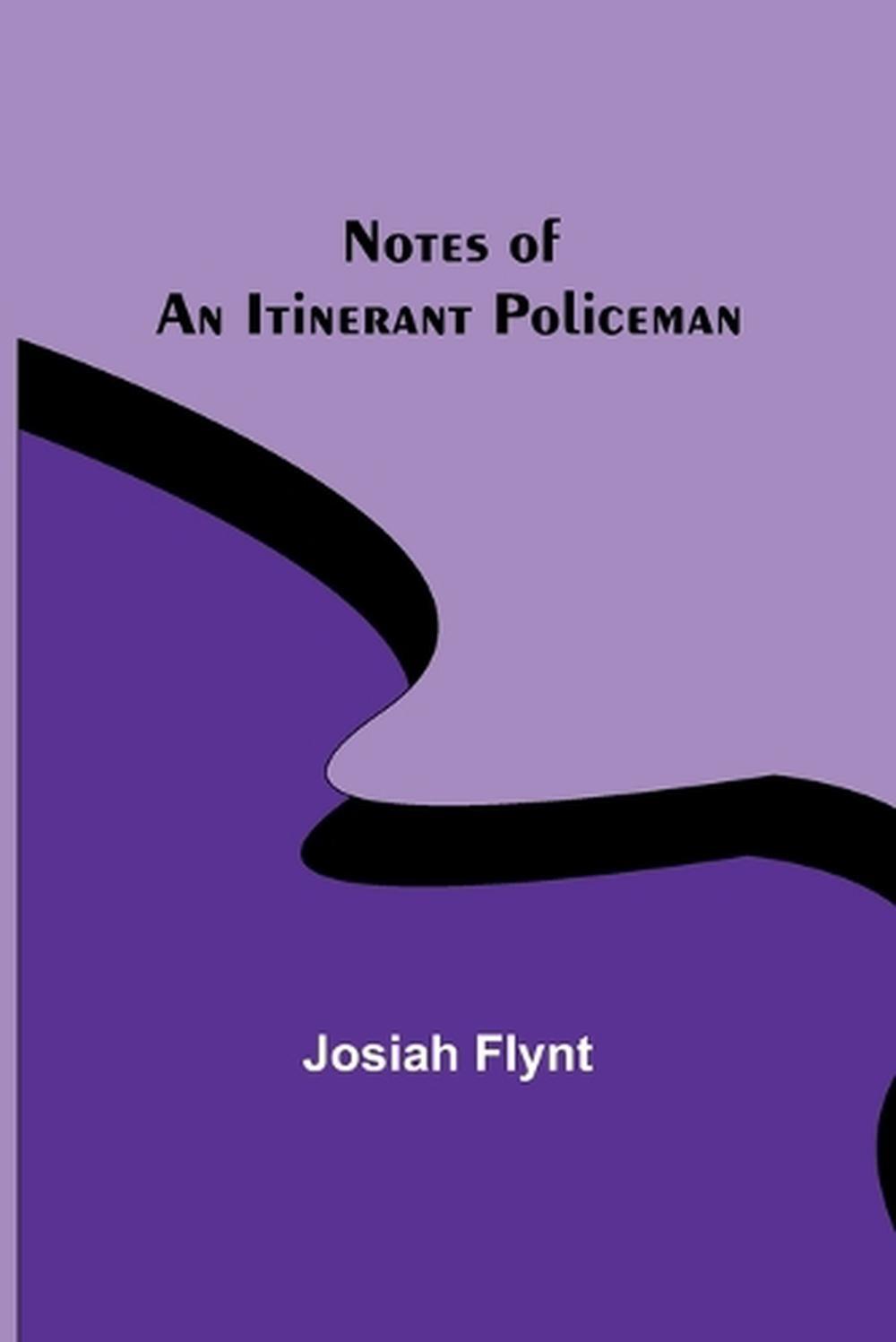 Notes of an Itinerant Policeman by Josiah Flynt Paperback Book | eBay