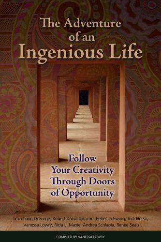 The Adventure of an Ingenious Life: Follow Your Creativity Through ...