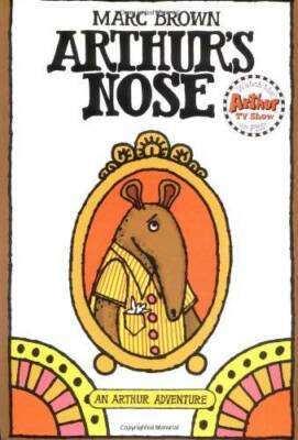Arthur's Nose (An Arthur Adventure) - Paperback By Brown, Marc - GOOD ...