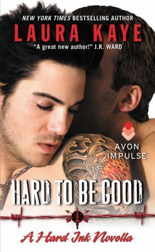 Hard to Be Good : A Hard Ink Novella by Laura Kaye (2015, Mass Market ...