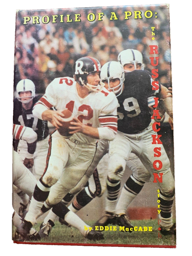 Profile Of A Pro The Russ Jackson Story by Eddie MacCabe HC1969 First ...