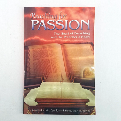 Reaching for Passion The Heart of Preaching and the Preacher's Heart - LIKE NEW | eBay