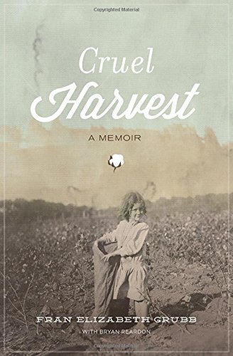 CRUEL HARVEST: A MEMOIR By Fran Elizabeth Grubb & Bryan Reardon ...
