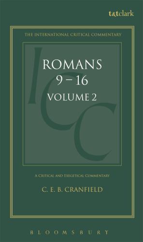 International Critical Commentary Ser.: Romans Vol. II : Volume 2: 9-16 ...