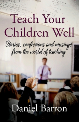 Daniel Barron Teach Your Children Well (Poche) 9781915494047 | eBay