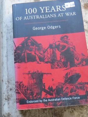 100 YEARS OF AUSTRALIANS AT WAR BY GEORGE ODGERS | eBay Australia