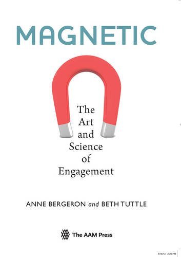 MAGNETIC: THE ART AND SCIENCE OF ENGAGEMENT By Anne Bergeron & Beth ...