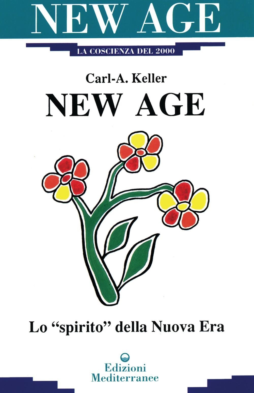 Libro - Keller Carl A. - New Age. Lo -Spirito- Della Nuova Era ...