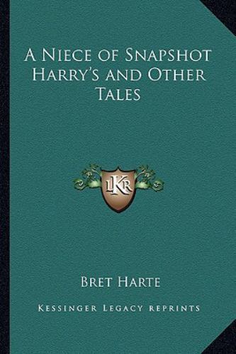 Niece of Snapshot Harry's and Other Tales by Bret Harte (2010, Trade ...