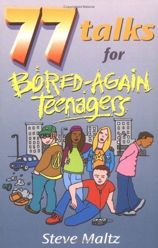77 Talks for Bored-Again Teenagers by Maltz, Steve Paperback / softback ...