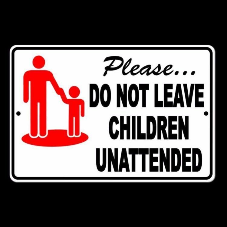 Do Not Leave Child Unattended Sign