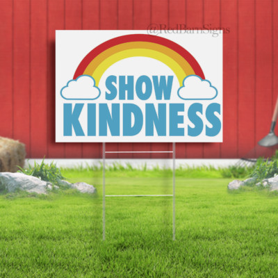 Show Kindness Indoor Outdoor Yard sign with metal stakes | eBay