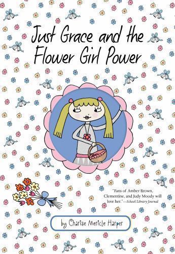 The Just Grace Ser.: Just Grace and the Flower Girl Power by Steven ...