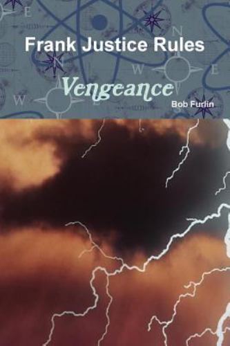 Frank Justice Rules Vengeance by Bob Furlin (2013, Trade Paperback) for ...